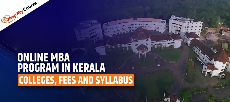 Online MBA Program in Kerala | Colleges, Fees and Syllabus 2025