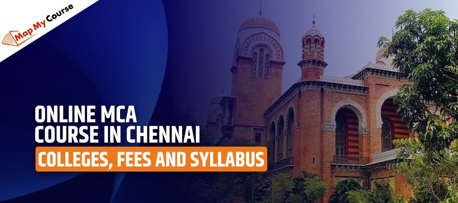 Online MCA Course in Chennai | Colleges, Fees and Syllabus 2025