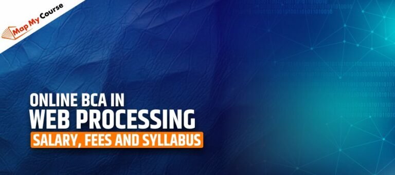 Online BCA in web processing develops | Fees, Salary and Syllabus 2025