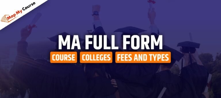 MA Full Form – What is MA? | Meaning, Courses & Career Scope 2025