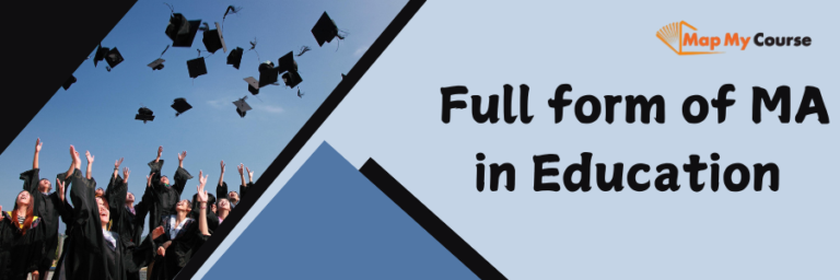 MA Full Form – What is MA? | Meaning, Courses & Career Scope 2025