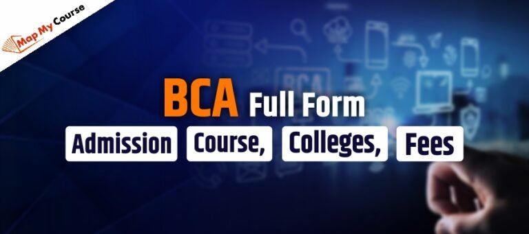 BCA Full Form: Course, Colleges, Fees and Admission 2025