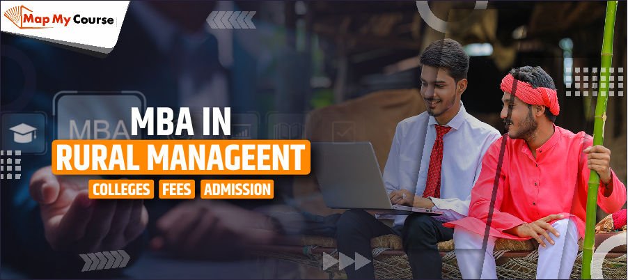 MBA In Rural Management: Colleges, Fees, Admission and More 2025